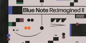 Blue Note Re:imagined Vol.2 - ginalovesjazz.com - the jazz magazine by ...